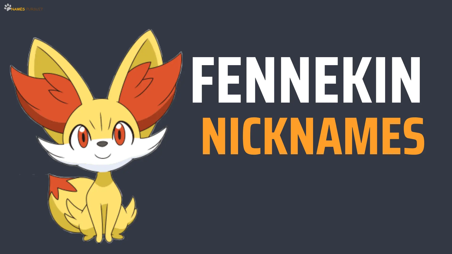 340+ Cool, Funny & Cute Fennekin Nicknames