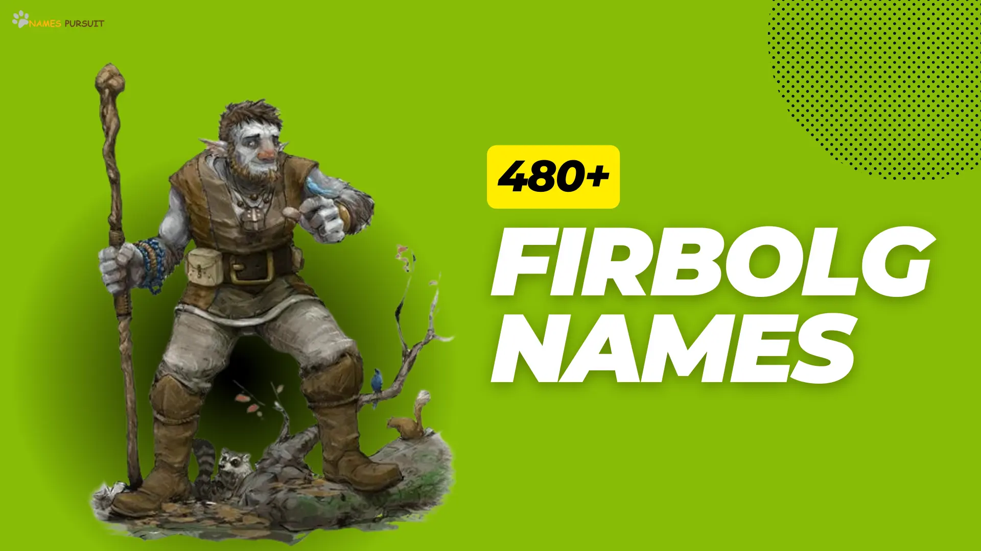 Firbolg Names [480+ Ideas for Your DnD Character]